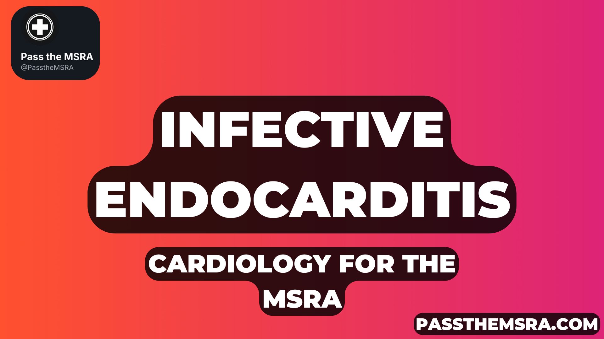 Infective Endocarditis – MSRA Notes, Flashcards, Q&A & Quiz (1)