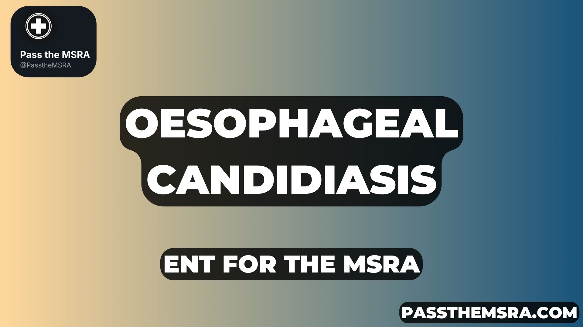 Oesophageal Candidiasis MSRA Guide: Notes, Flashcards, Quiz (1)