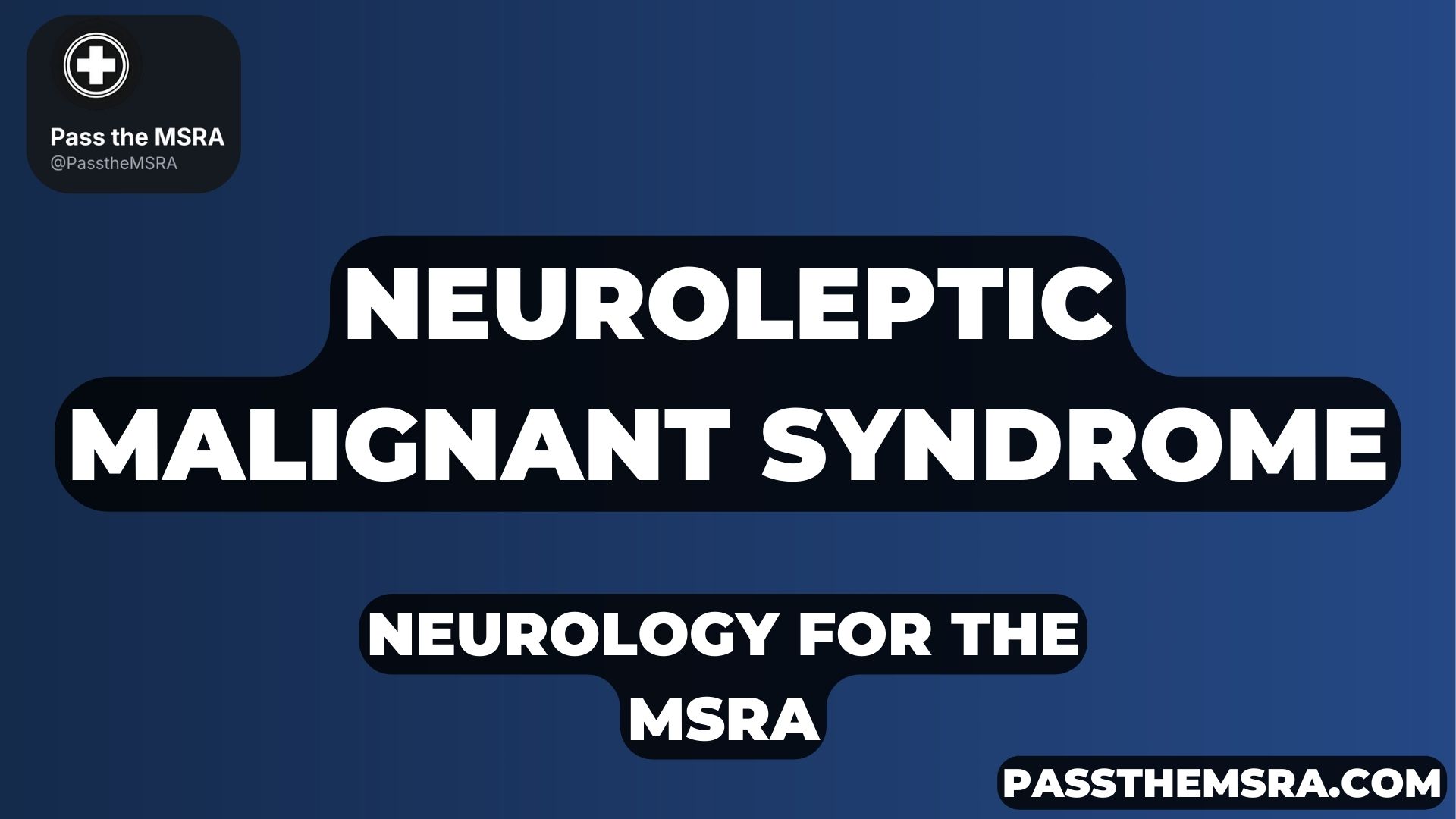 Neuroleptic Malignant Syndrome MSRA: Key Features, Diagnosis ...